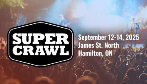 Supercrawl 2025 – Hamilton’s Ultimate Arts & Music Festival